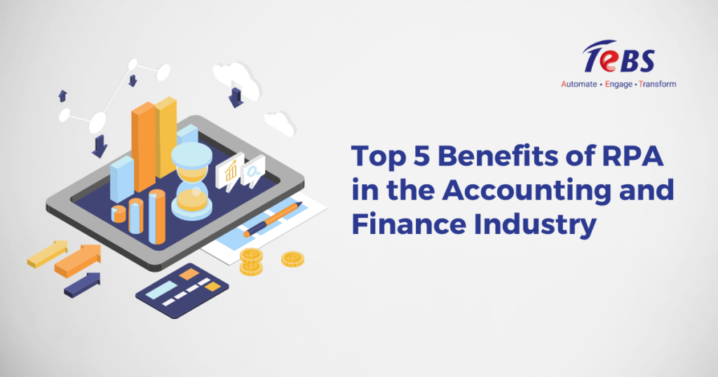 Top 5 RPA Benefits in Accounting and Finance Industry | TeBS