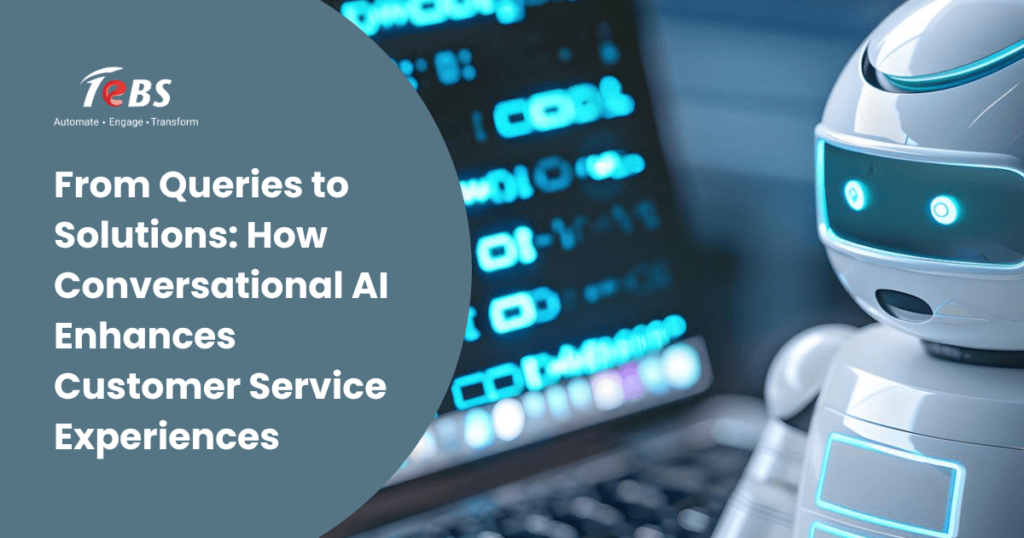 From Queries to Solutions: How Conversational AI Enhances Customer ...