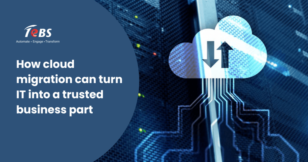 How Cloud Migration Solutions Can Turn IT Into A Trusted Business Partner