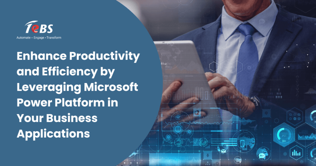Boost Productivity & Efficiency with Microsoft Power Platform for ...