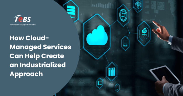 How Cloud-Managed Services Can Help Create an Industrialized Approach
