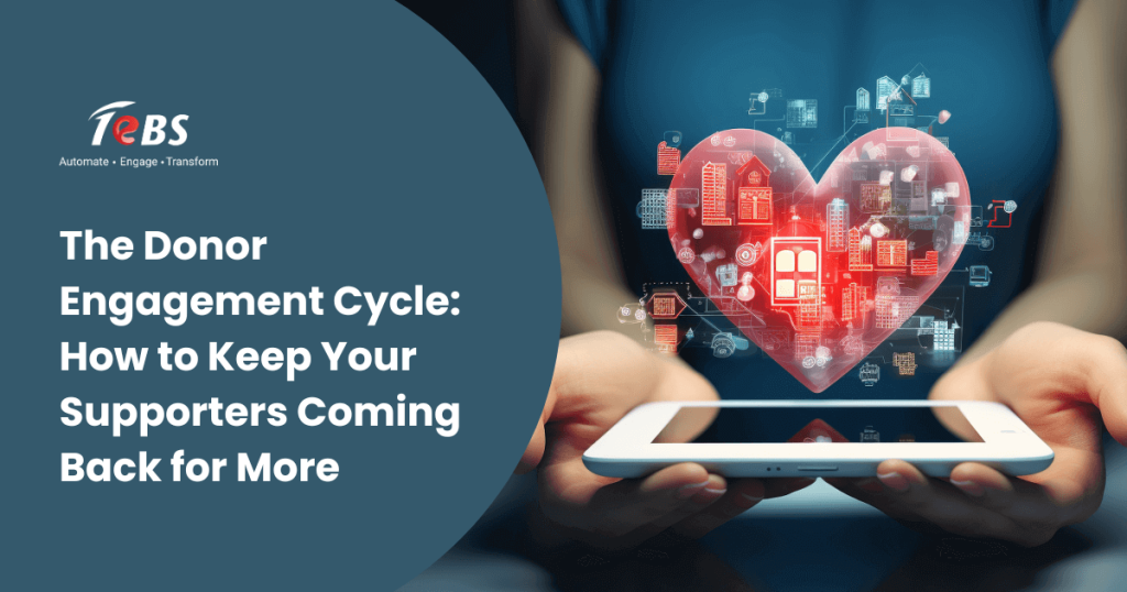The Donor Engagement Cycle: Build Loyalty & Lasting Support | TeBS Blog