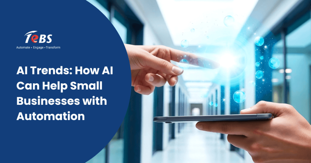 AI Trends for Small Businesses: Smarter Automation with AI
